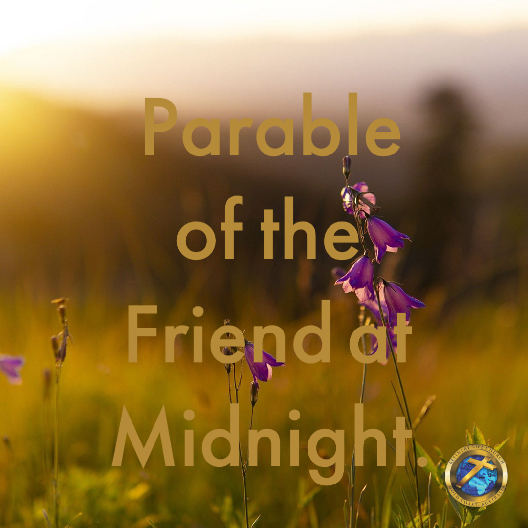 Parable of the Friend at Midnight. - Refinery Life