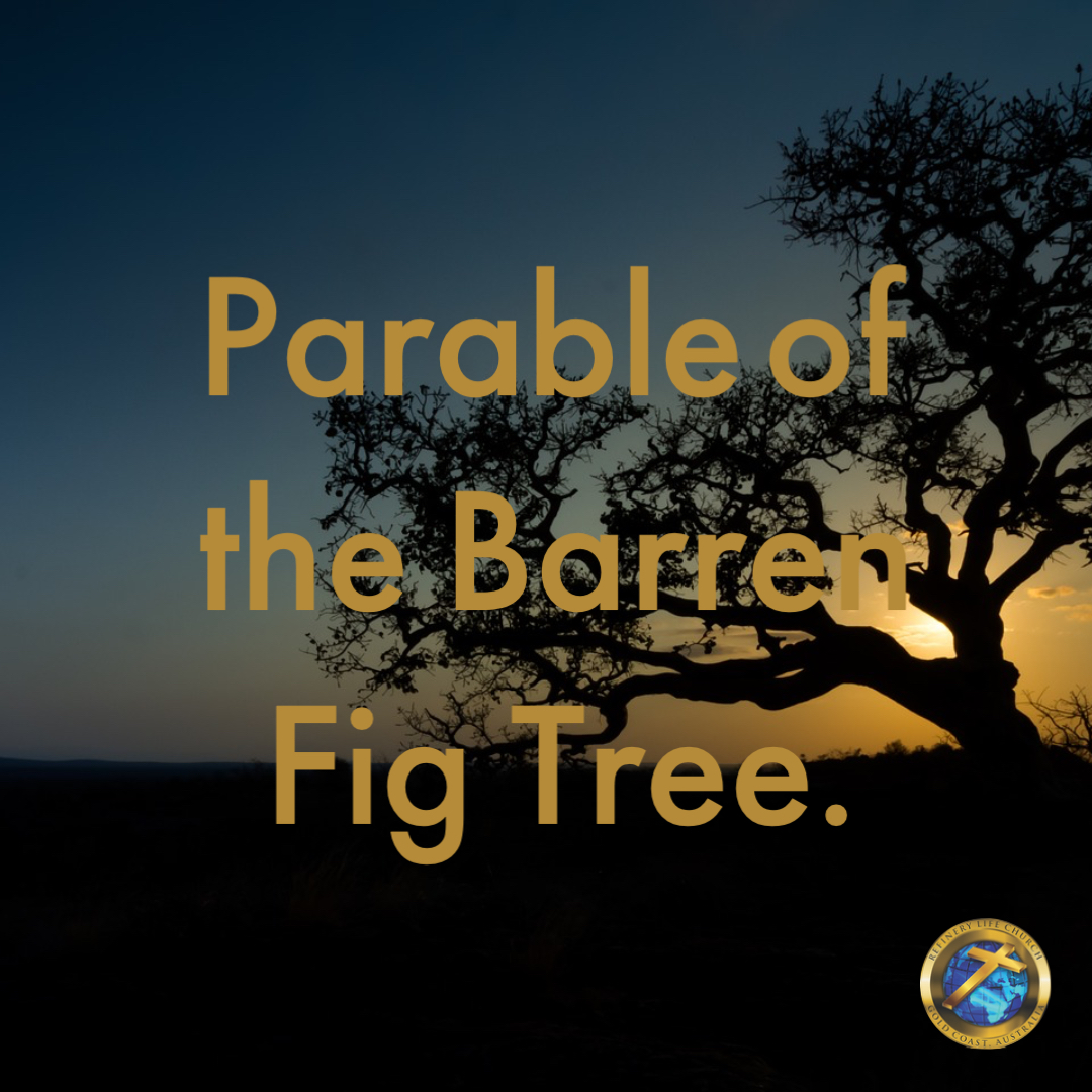 Parable of the Barren Fig Tree. - Refinery Life