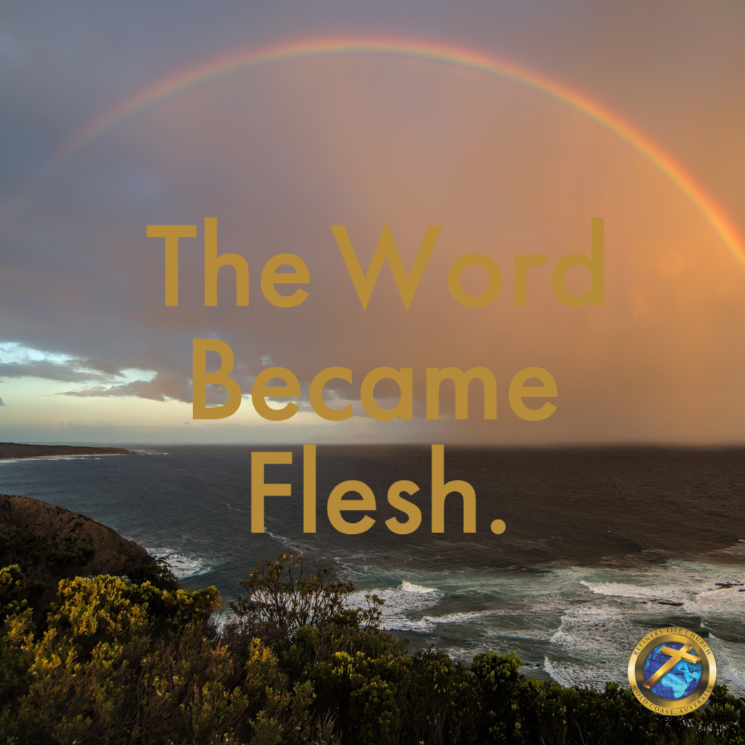 The Word Became Flesh. - Refinery Life