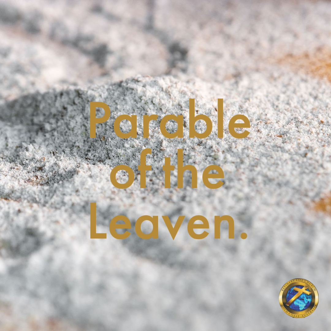 Parable of the Leaven. - Refinery Life
