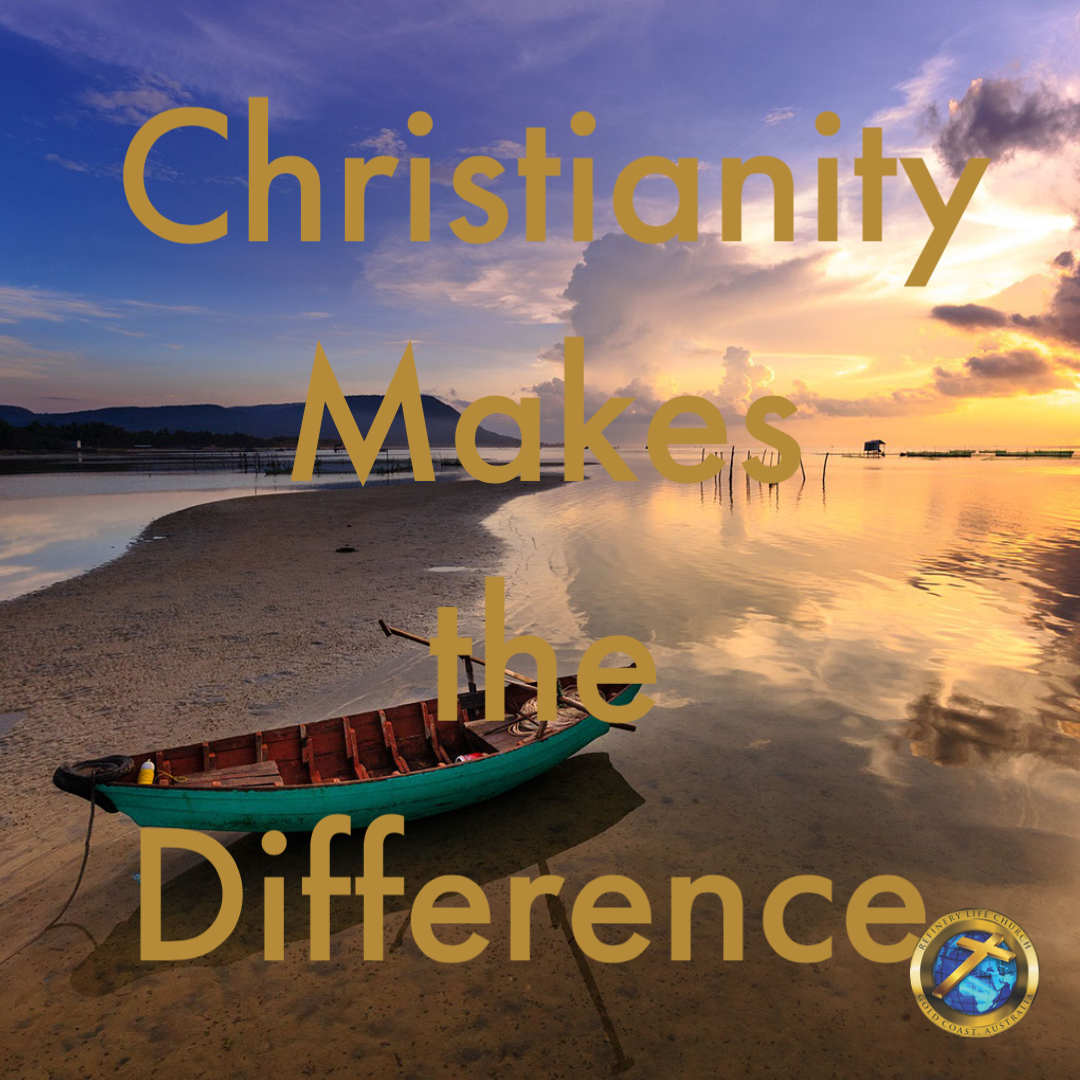 Christianity Makes the Difference. - Refinery Life