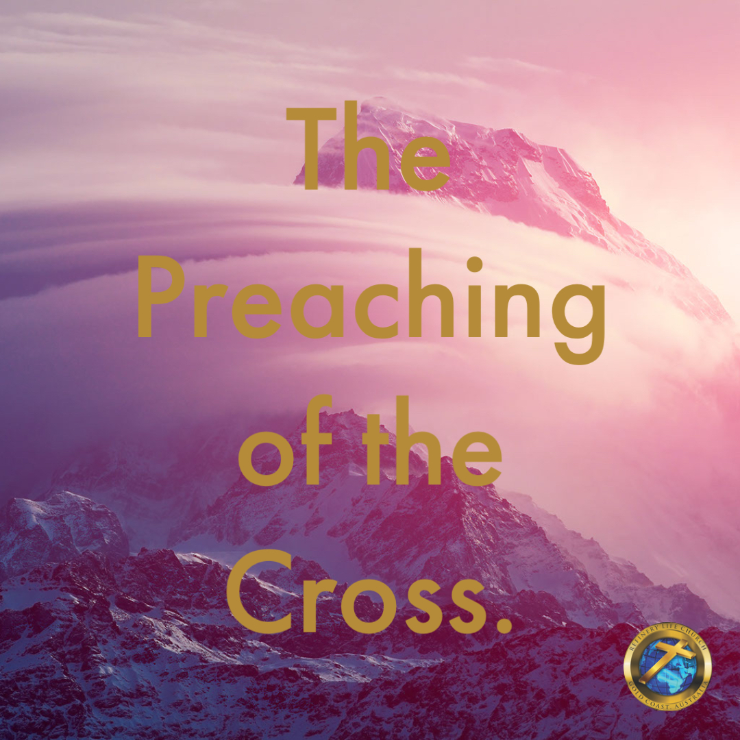 The Preaching of the Cross. - Refinery Life