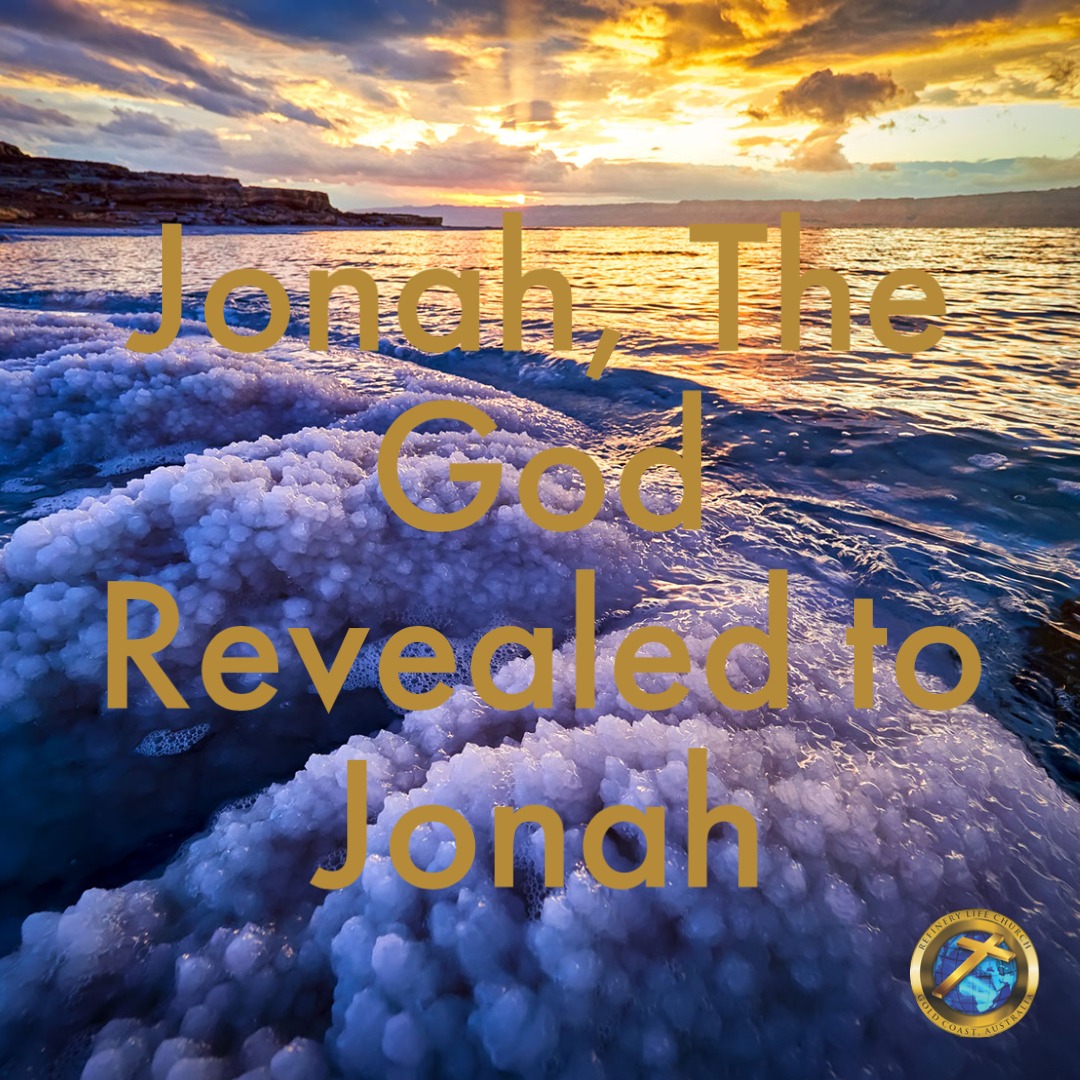 Jonah, The God Revealed to Jonah - Refinery Life
