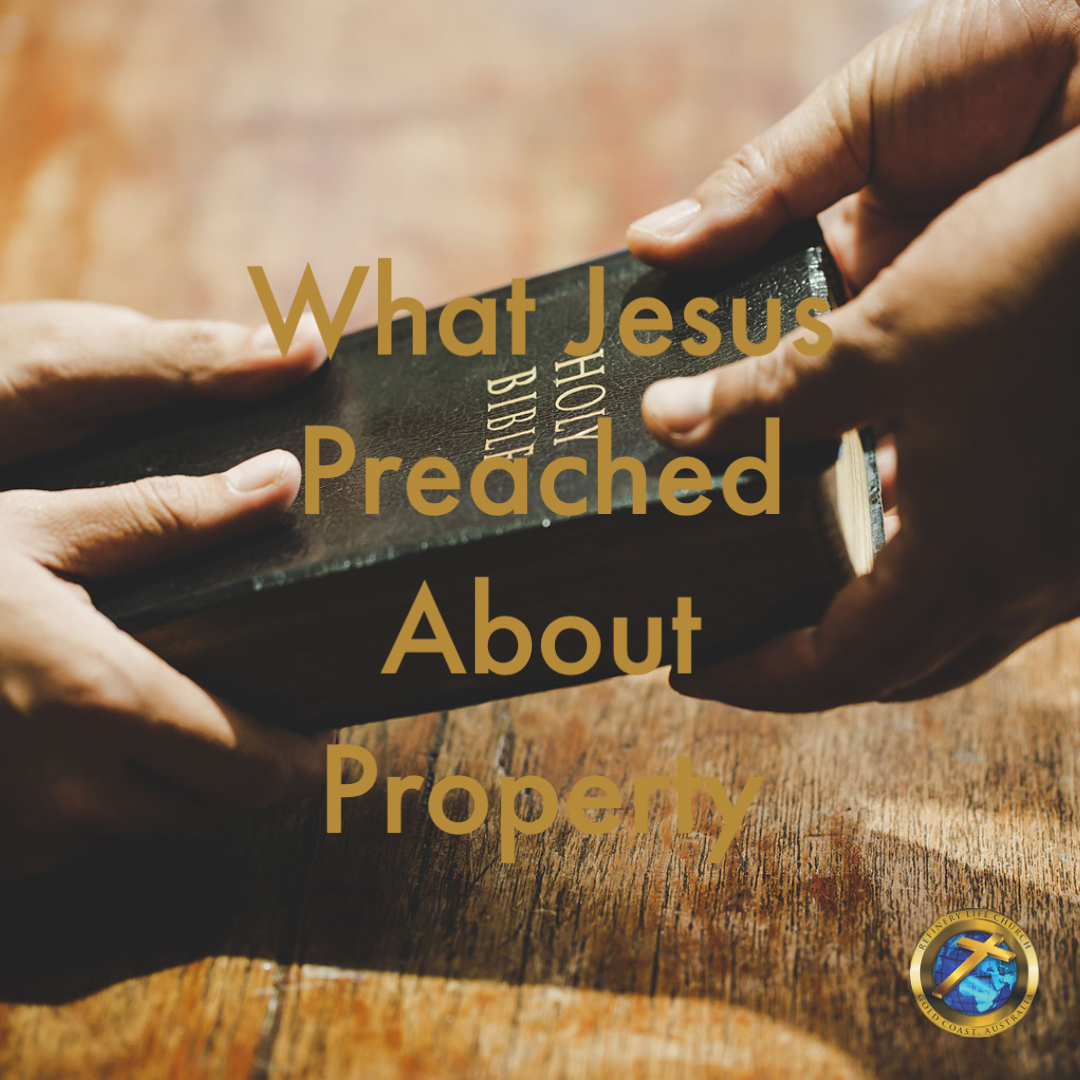 What Jesus Preached About Property - Refinery Life