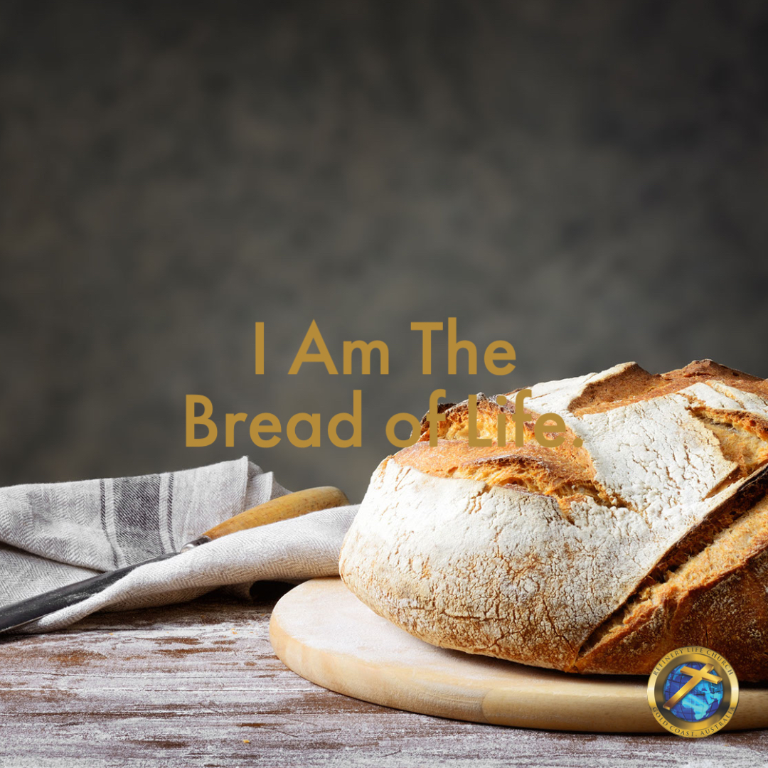 I Am The Bread of Life. - Refinery Life