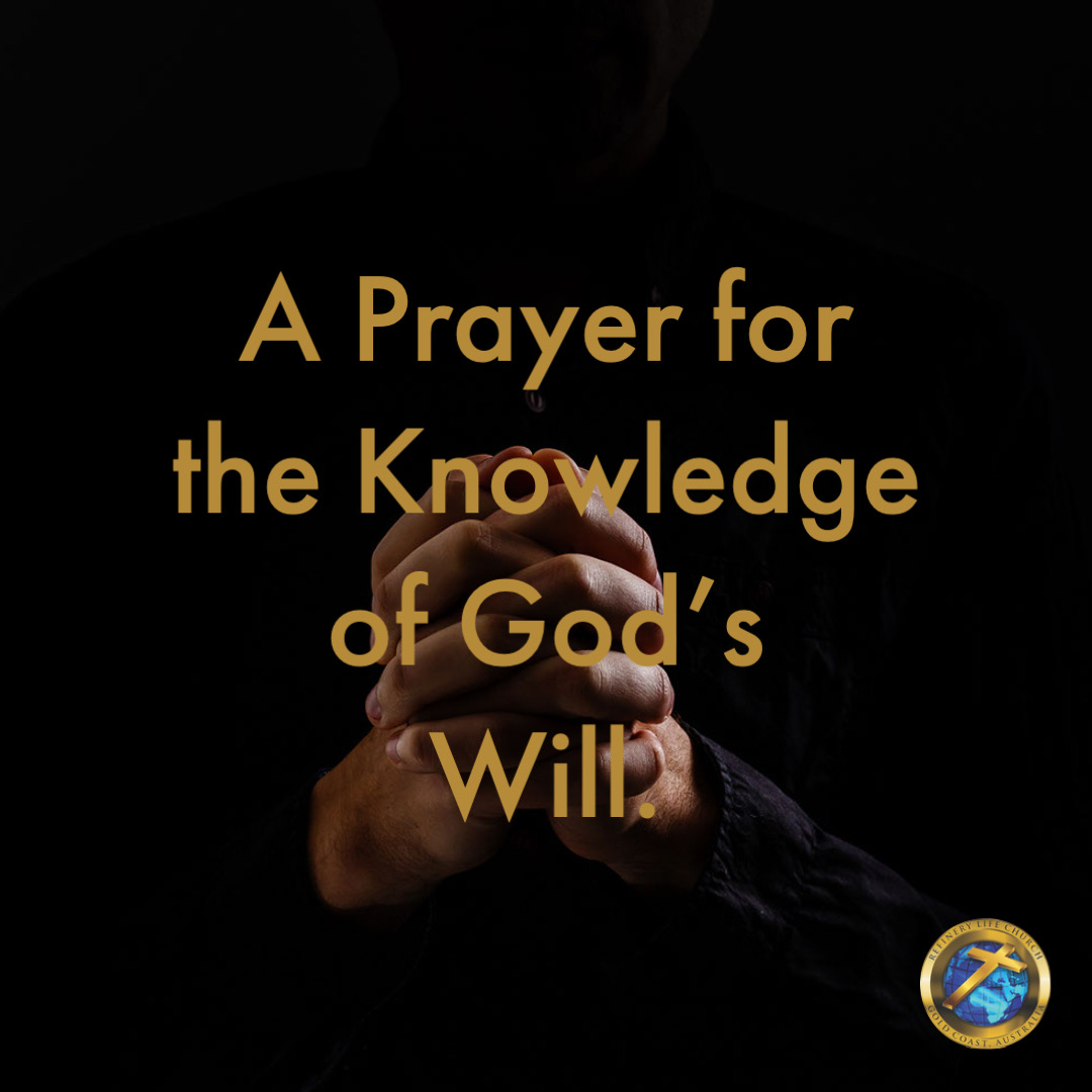 A Prayer for the Knowledge of God's Will. - Refinery Life