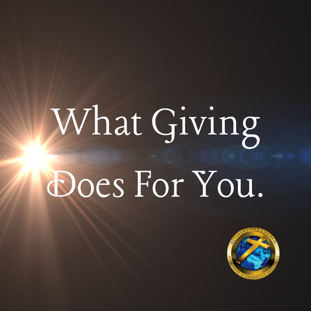 What Giving Does For You. - Refinery Life