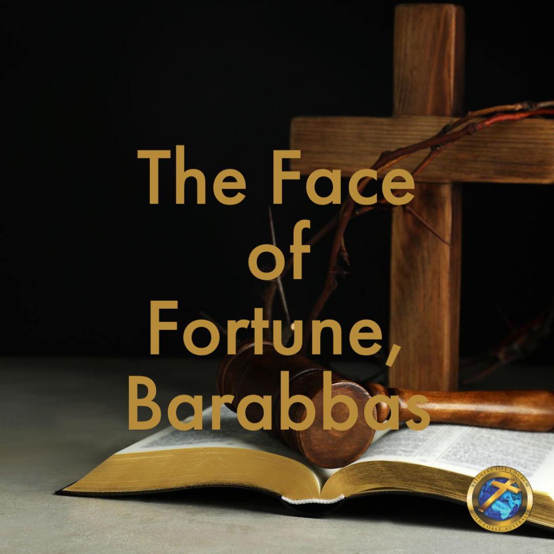 The Face Of Fortune, Barabbas. - Refinery Life