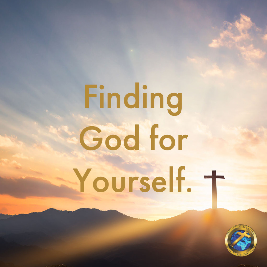 Finding God for Yourself. - Refinery Life