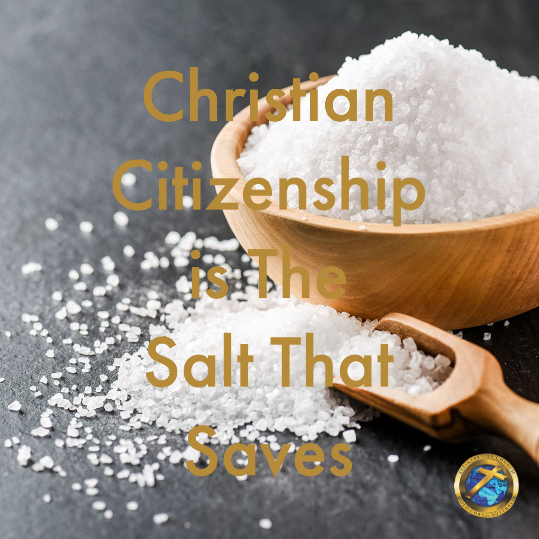 Christian Citizenship is The Salt That Saves. - Refinery Life