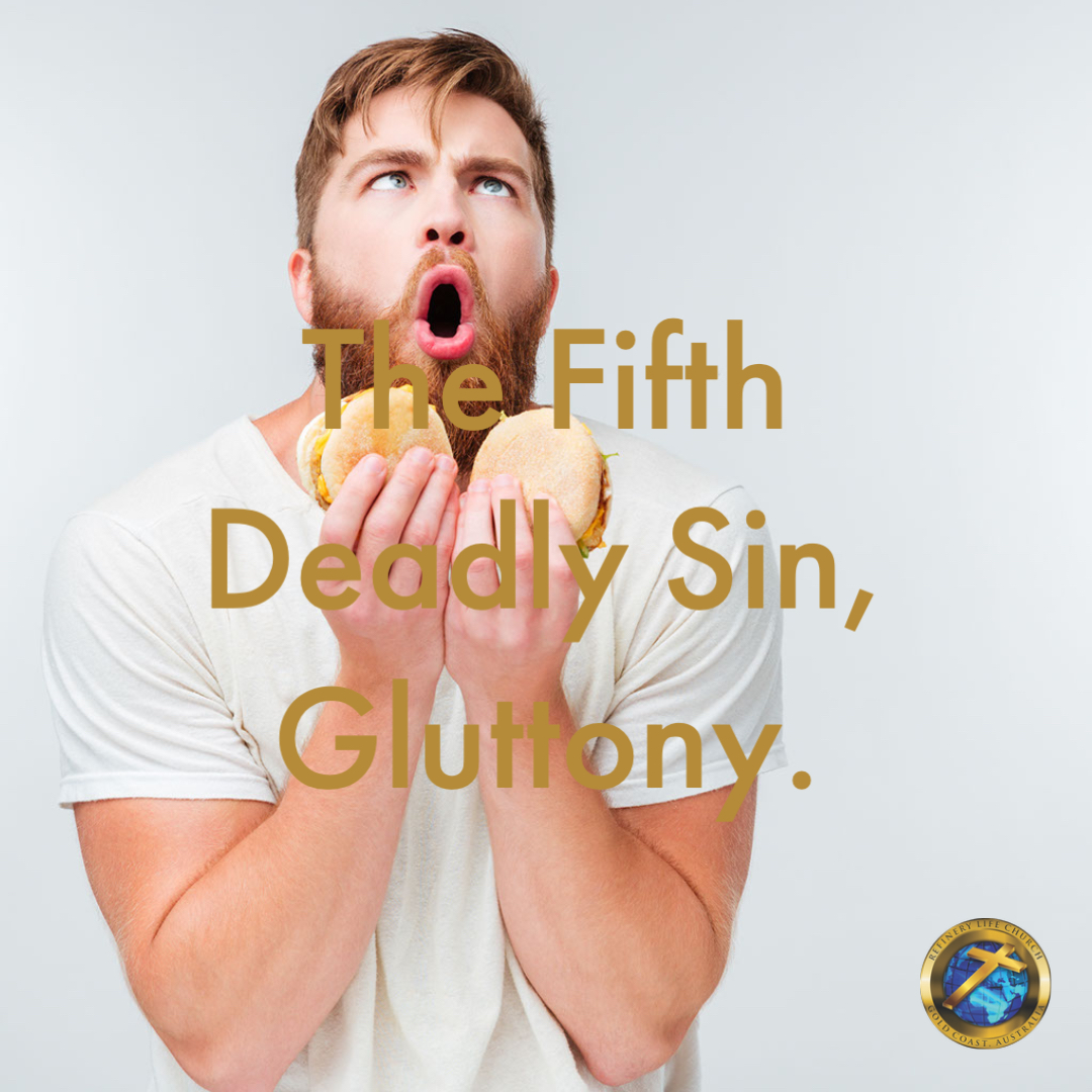 The Fifth Deadly Sin, Gluttony. - Refinery Life