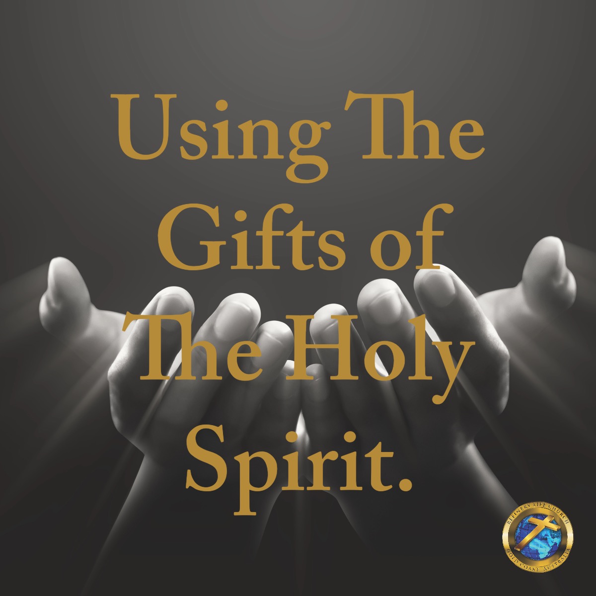 Using The Gifts of The Holy Spirit. - Refinery Life