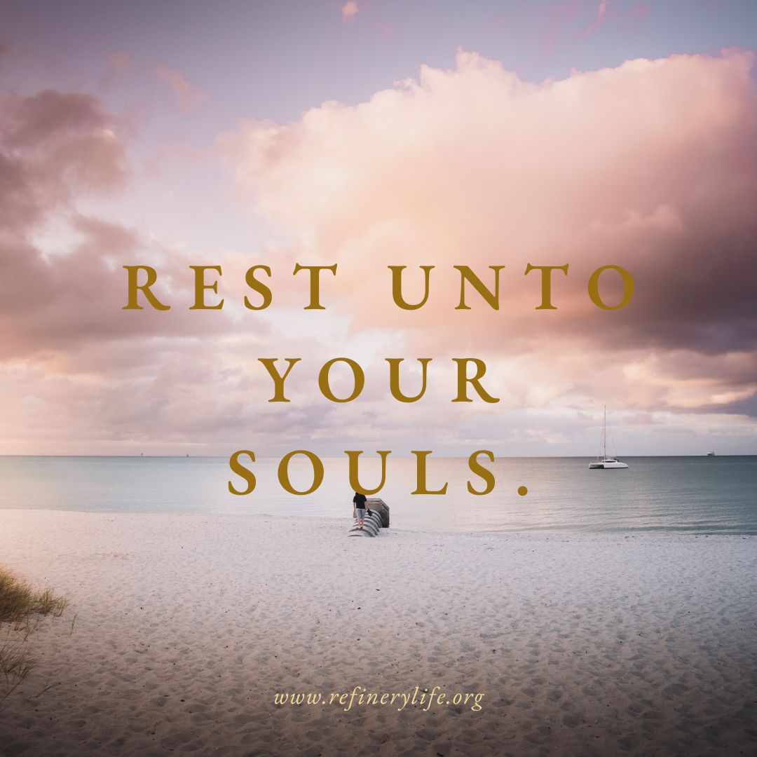 Rest Unto Your Souls. - Refinery Life