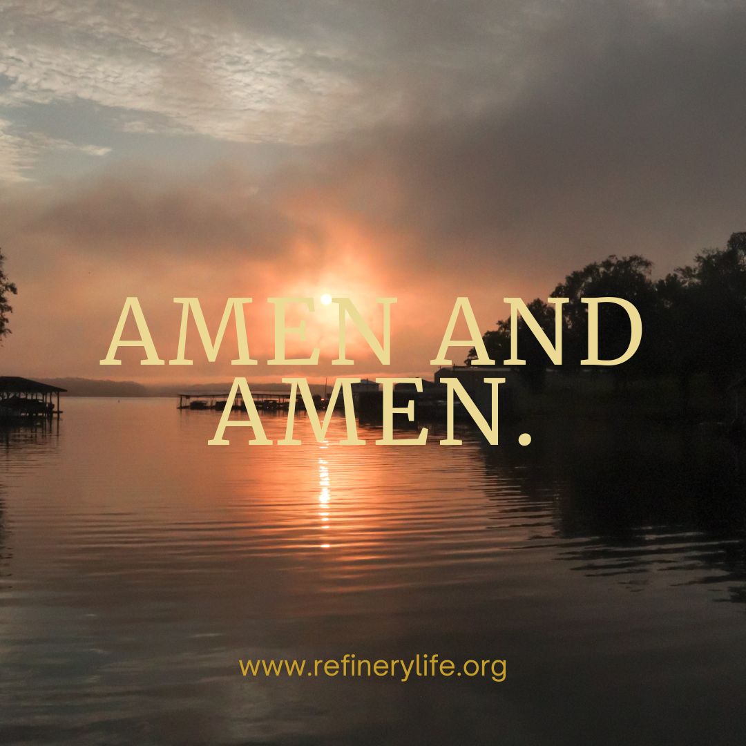 Amen and Amen. - Refinery Life