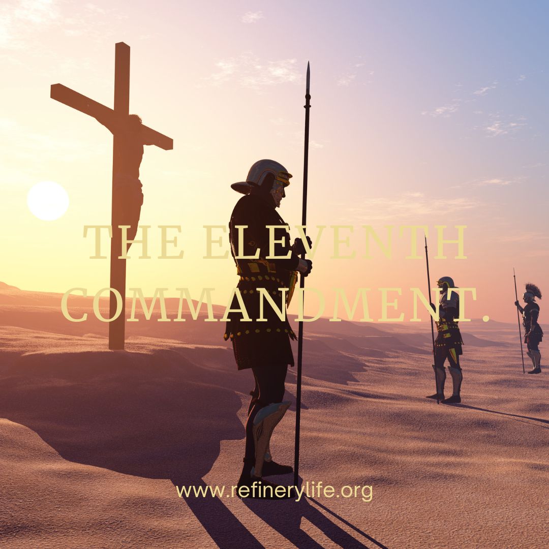 The Eleventh Commandment. - Refinery Life