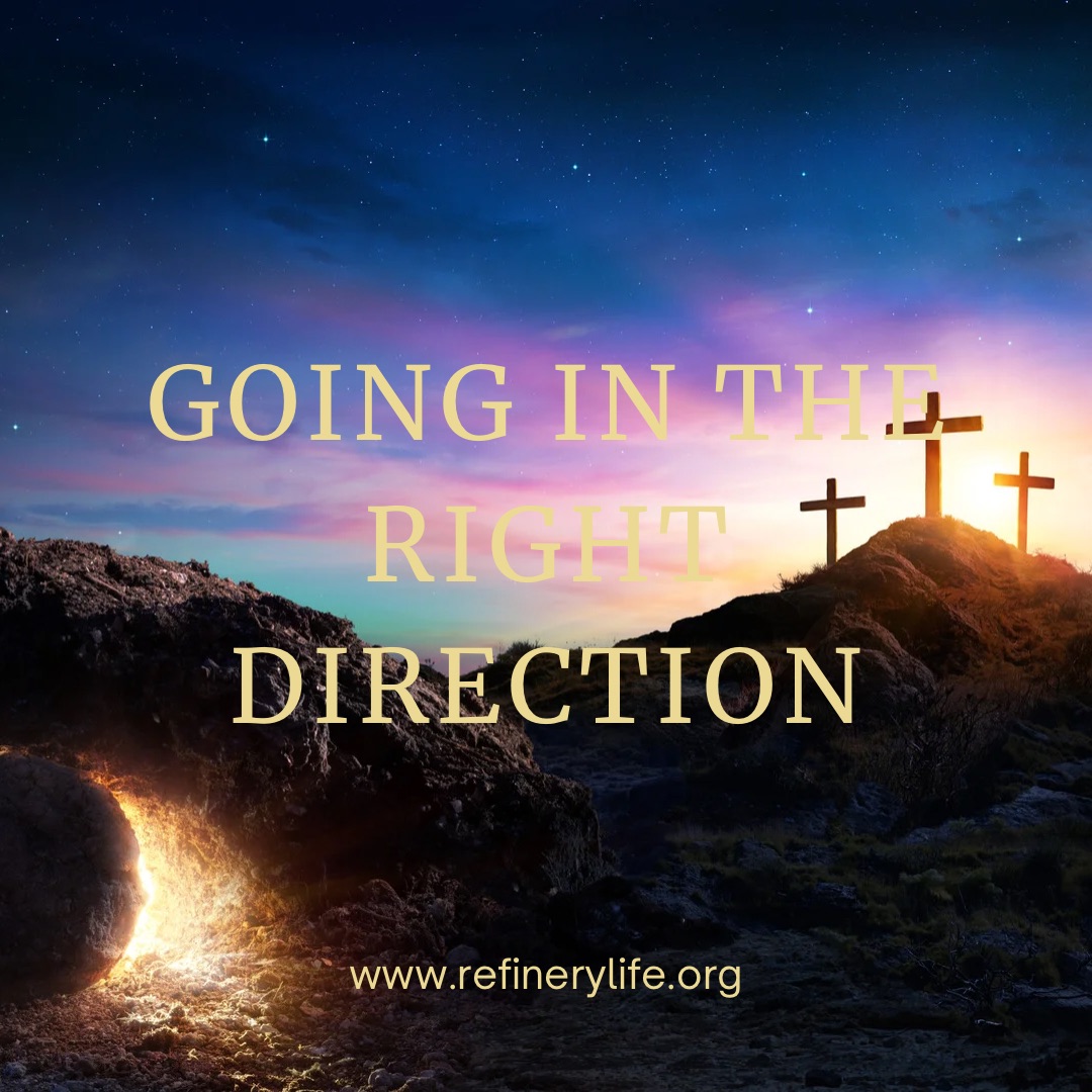 Going in the right direction. - Refinery Life